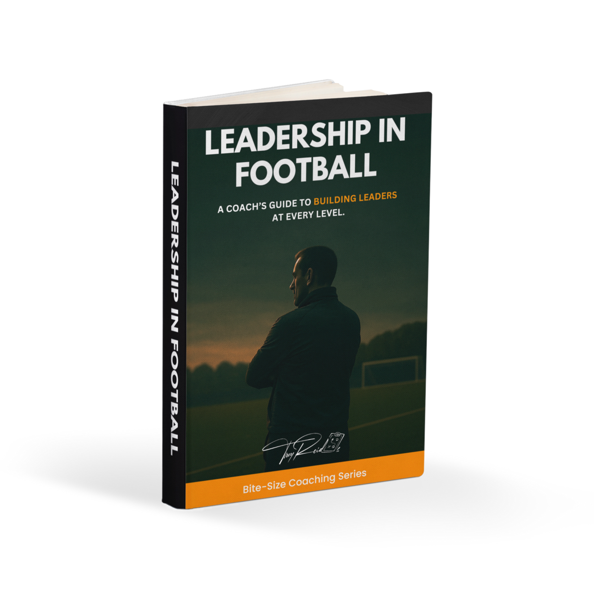 Leadership in Football: A Coach’s Guide to Building Leaders at Every L ...